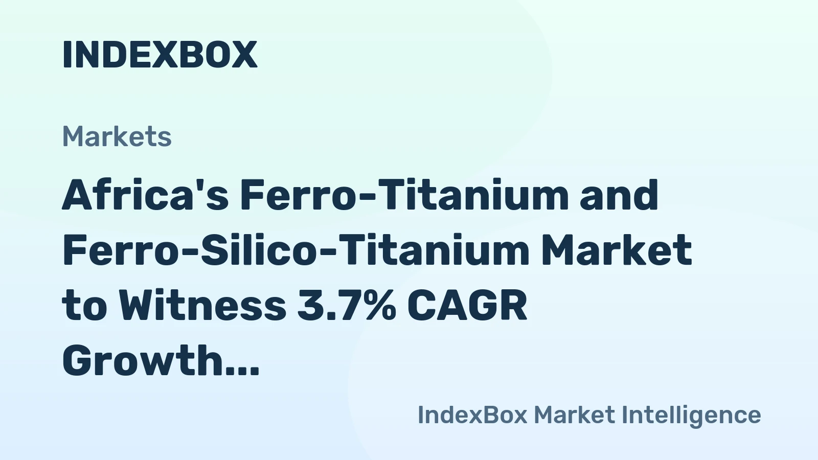 Africa's Ferro-Titanium and Ferro-Silico-Titanium Market to Witness 3.7% CAGR Growth, Reaching $4.5M by 2035