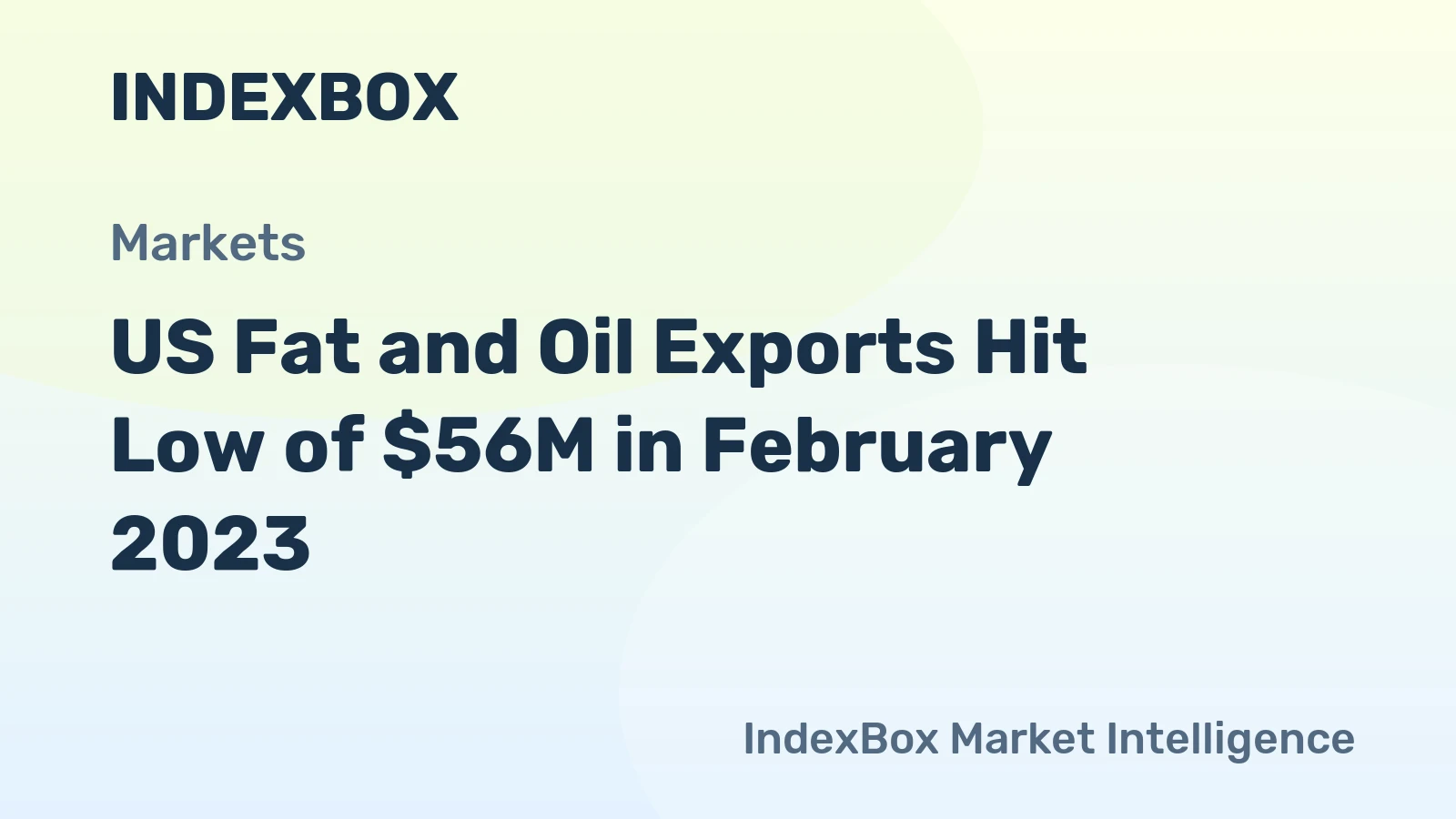 US Fat and Oil Exports Hit Low of $56M in February 2023