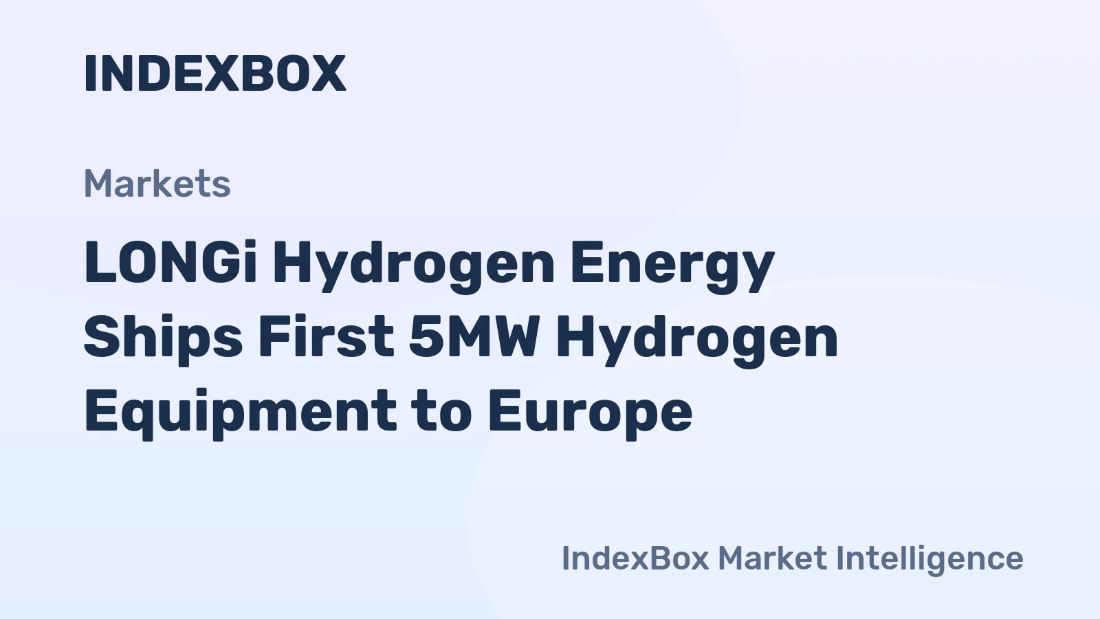 LONGi Hydrogen Energy Ships First 5MW Hydrogen Equipment to Europe