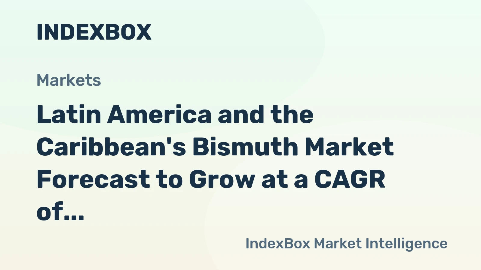 Latin America and the Caribbean's Bismuth Market Forecast to Grow at a CAGR of +2.1% Through 2035