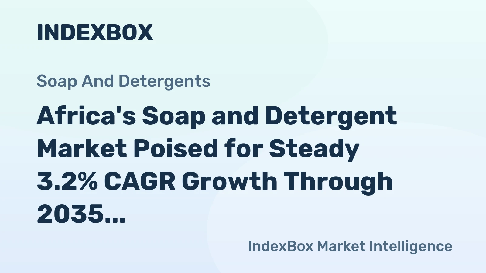 Africa's Soap and Detergent Market Poised for Steady 3.2% CAGR Growth Through 2035