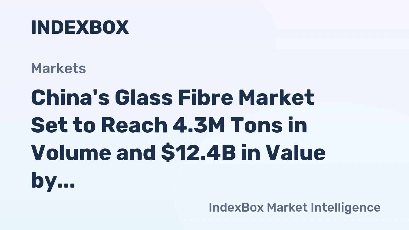 China's Glass Fibre Market Set to Reach 4.3M Tons in Volume and $12.4B in Value by 2035