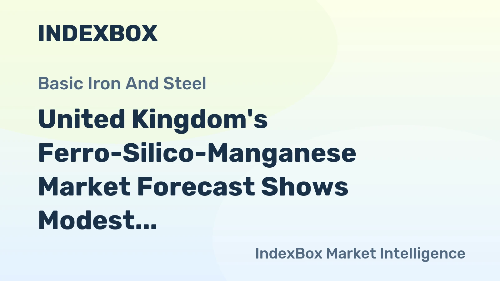United Kingdom's Ferro-Silico-Manganese Market Forecast Shows Modest Growth With 3.5% CAGR in Value
