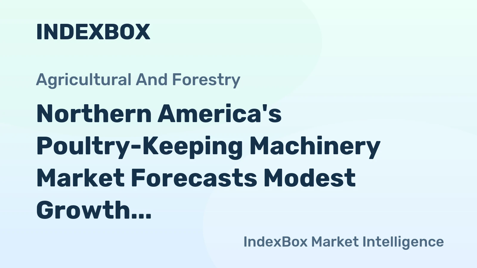 Northern America's Poultry-Keeping Machinery Market Forecasts Modest Growth with a 1.7% CAGR