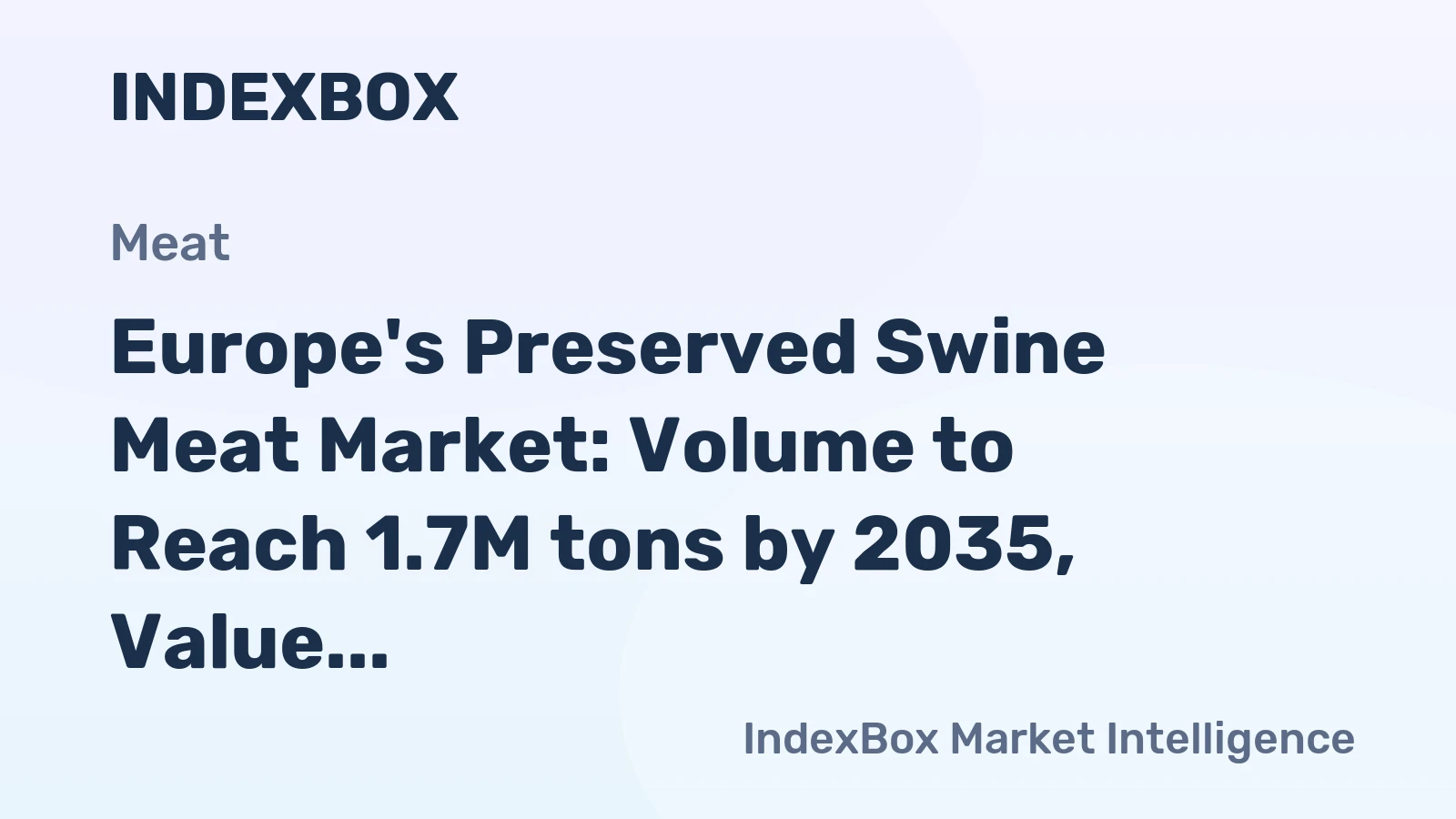 Europe's Preserved Swine Meat Market: Volume to Reach 1.7M tons by 2035, Value to Hit $13.7B