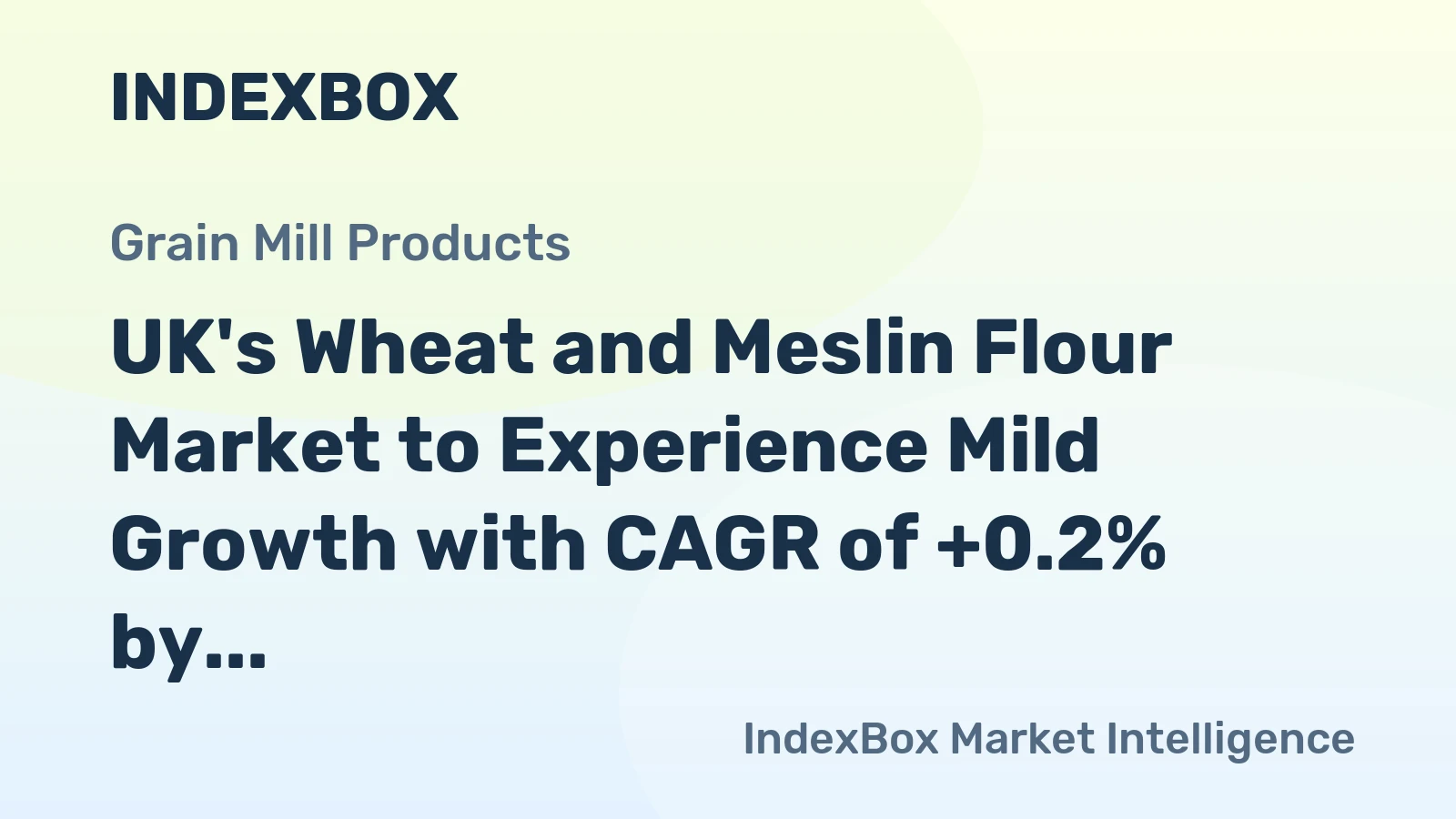 UK's Wheat and Meslin Flour Market to Experience Mild Growth with CAGR of +0.2% by 2035