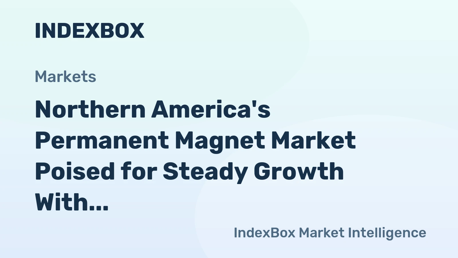 Northern America's Permanent Magnet Market Poised for Steady Growth With 2.9% CAGR in Value