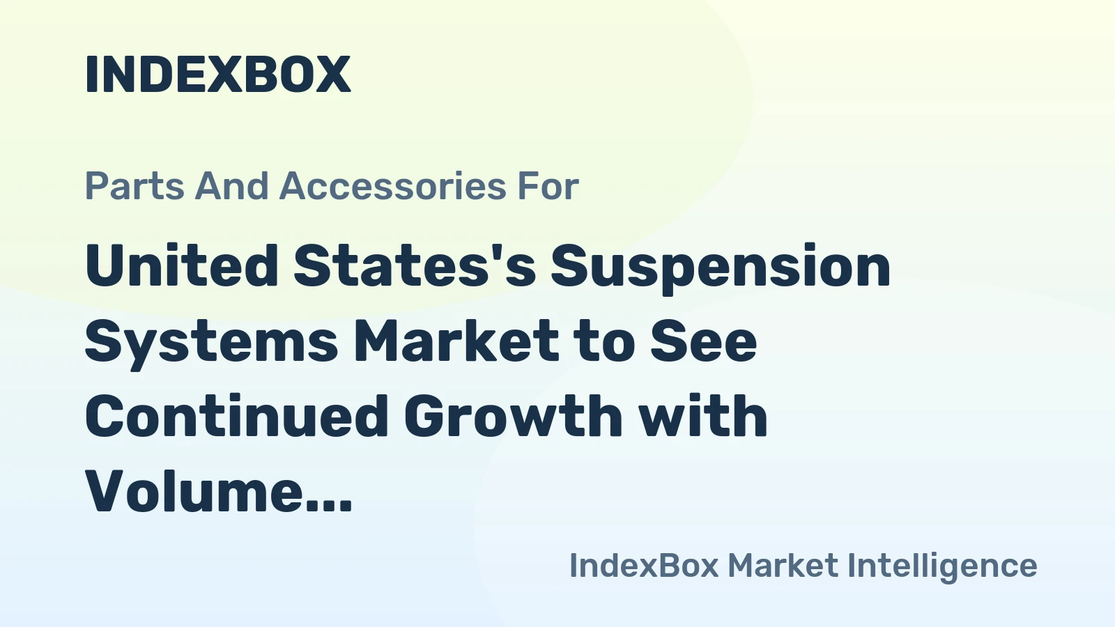 United States's Suspension Systems Market to See Continued Growth with Volume Reaching 931K tons and Value Reaching $11.3B by 2035