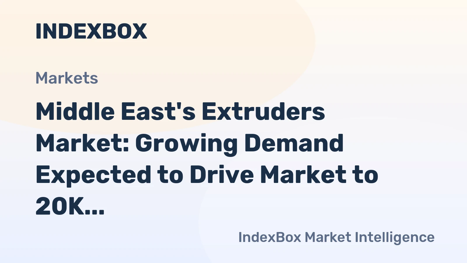 Middle East's Extruders Market: Growing Demand Expected to Drive Market to 20K Units and $1.1B by 2035
