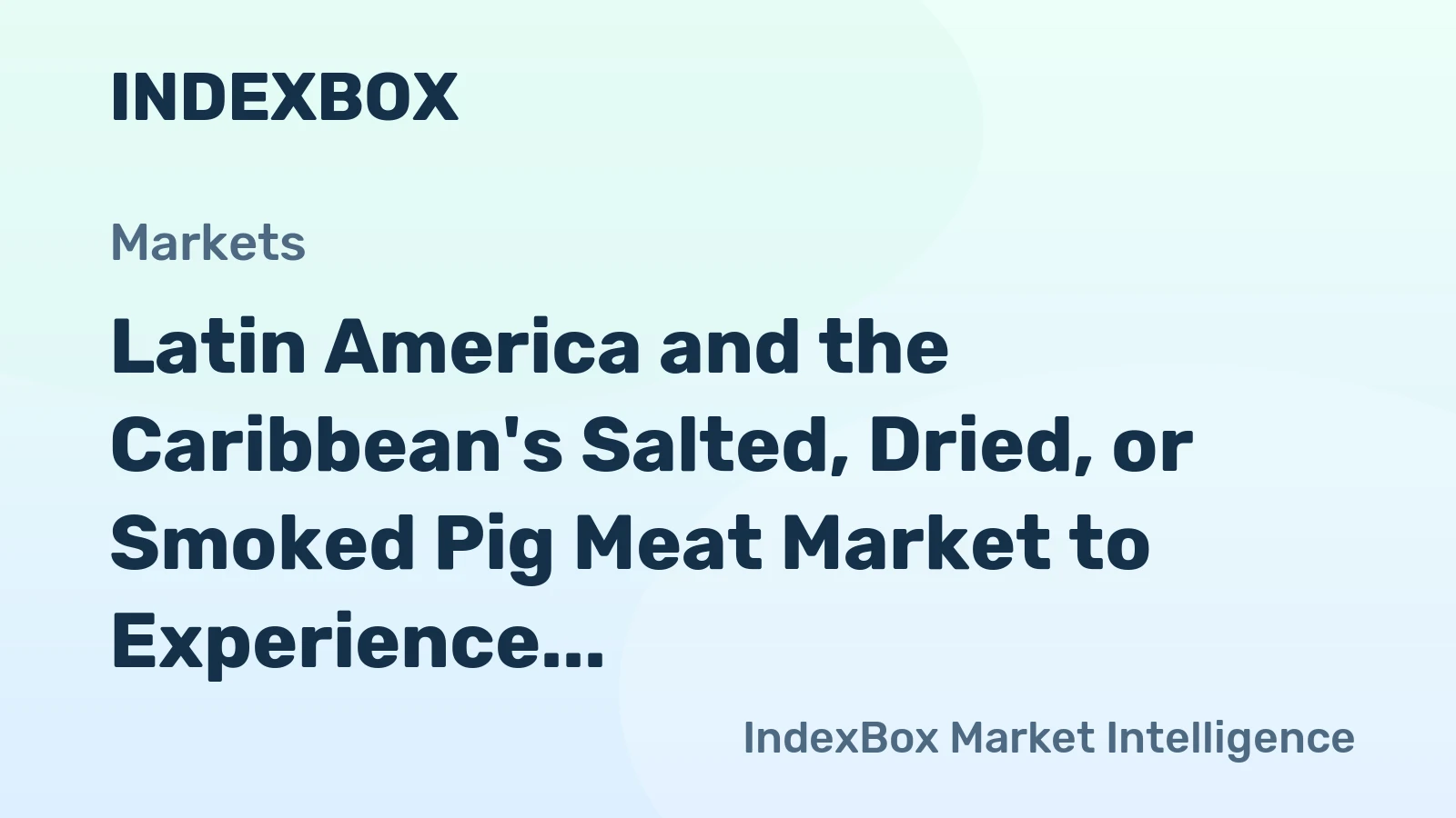 Latin America and the Caribbean's Salted, Dried, or Smoked Pig Meat Market to Experience Mild Growth with +1.3% CAGR