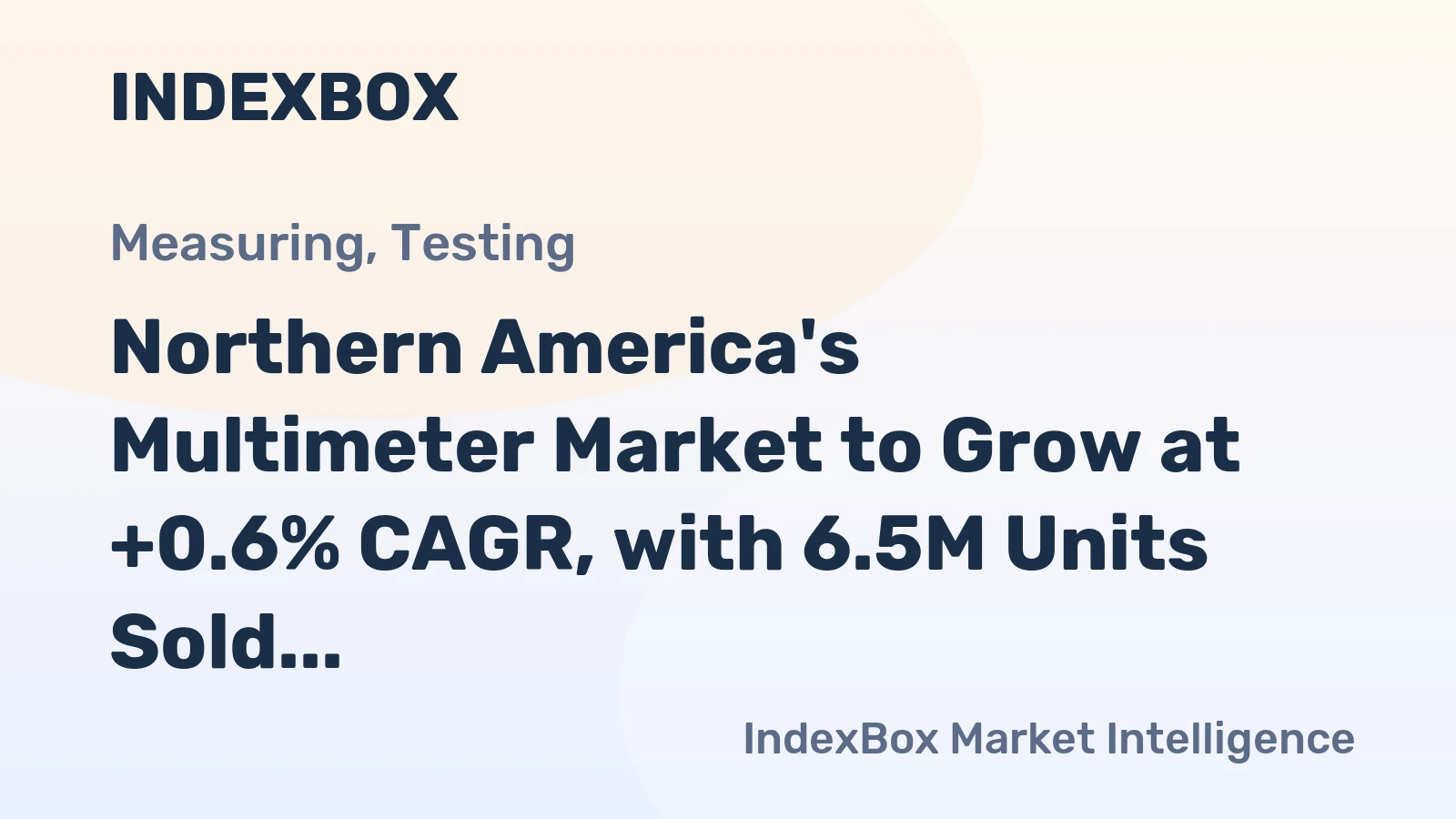 Northern America's Multimeter Market to Grow at +0.6% CAGR, with 6.5M Units Sold by 2035