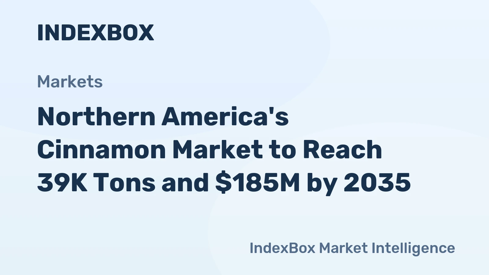 Northern America's Cinnamon Market to Reach 39K Tons and $185M by 2035
