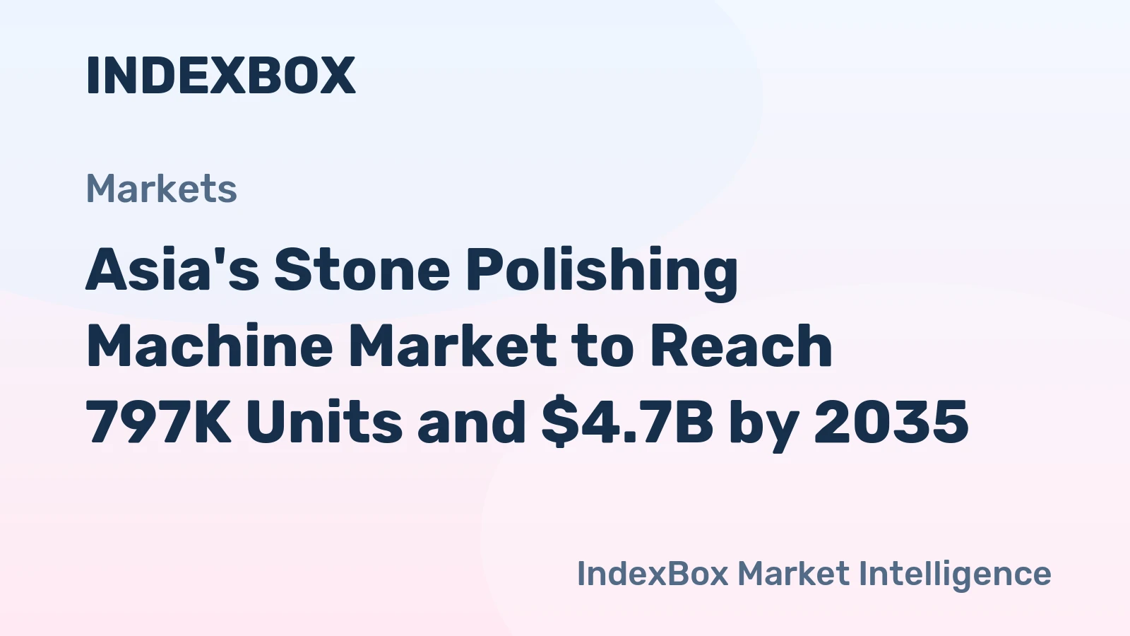 Asia's Stone Polishing Machine Market to Reach 797K Units and $4.7B by 2035