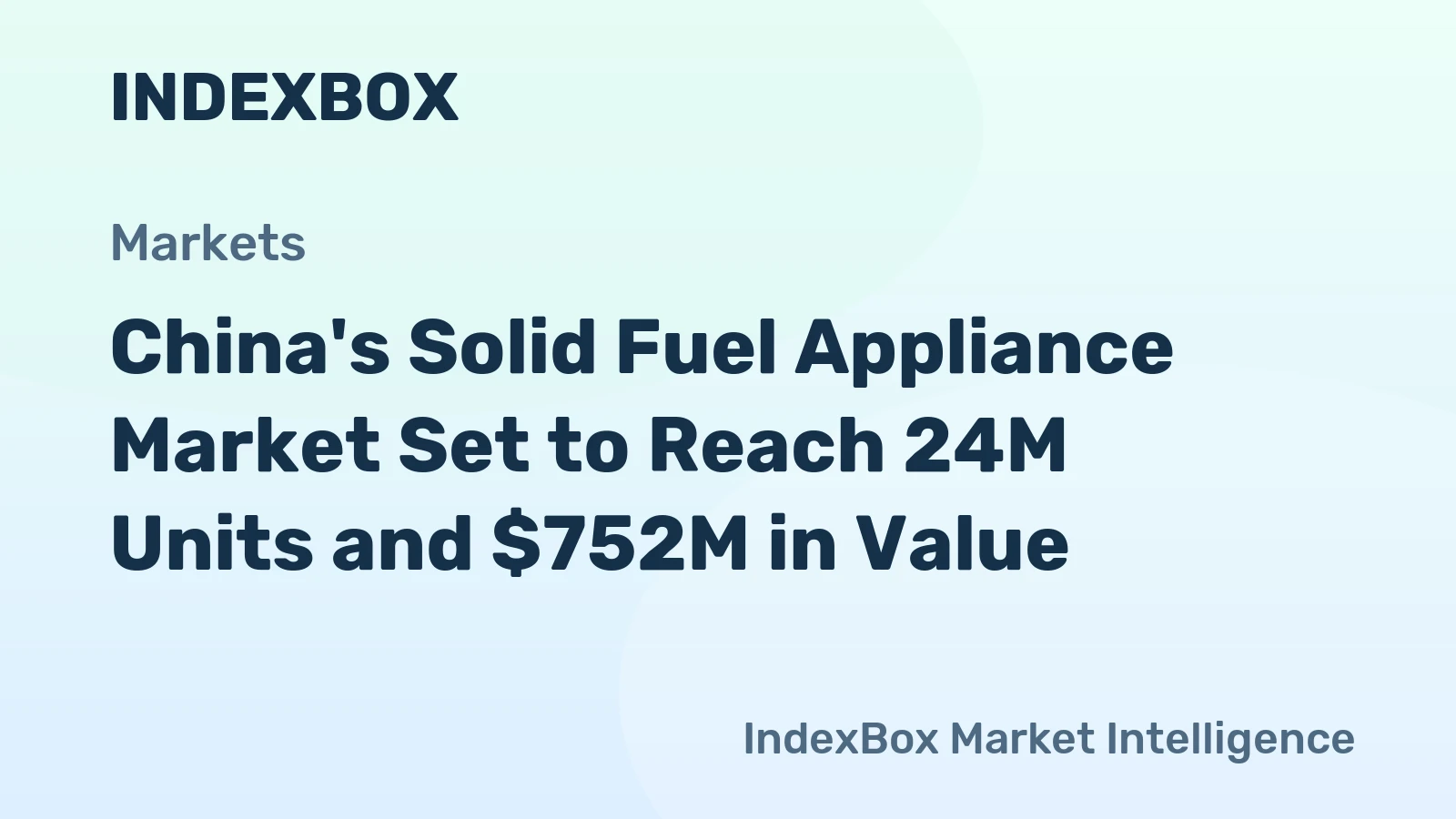 China's Solid Fuel Appliance Market Set to Reach 24M Units and $752M in Value