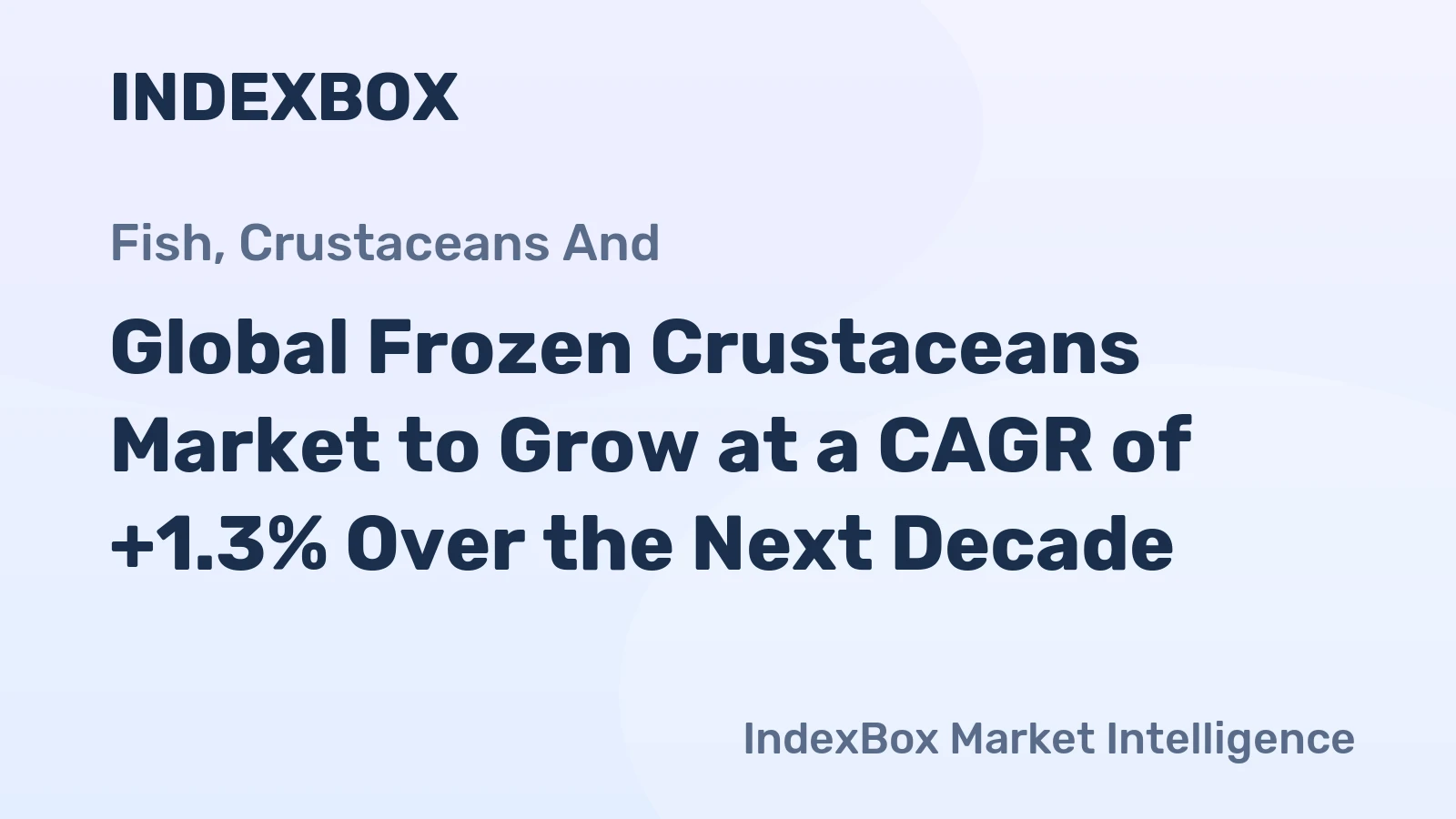 Global Frozen Crustaceans Market to Grow at a CAGR of +1.3% Over the Next Decade