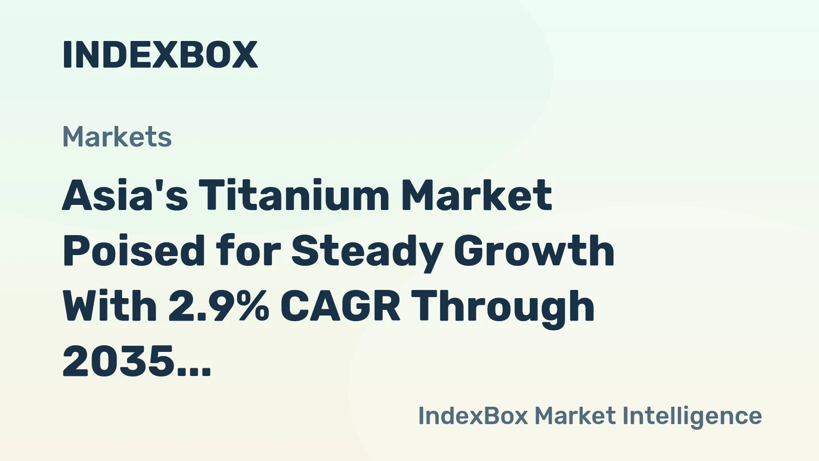 Asia's Titanium Market Poised for Steady Growth With 2.9% CAGR Through 2035