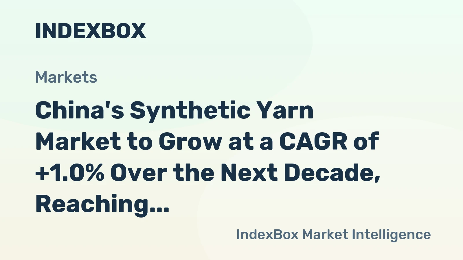 China's Synthetic Yarn Market to Grow at a CAGR of +1.0% Over the Next Decade, Reaching $2B by 2035