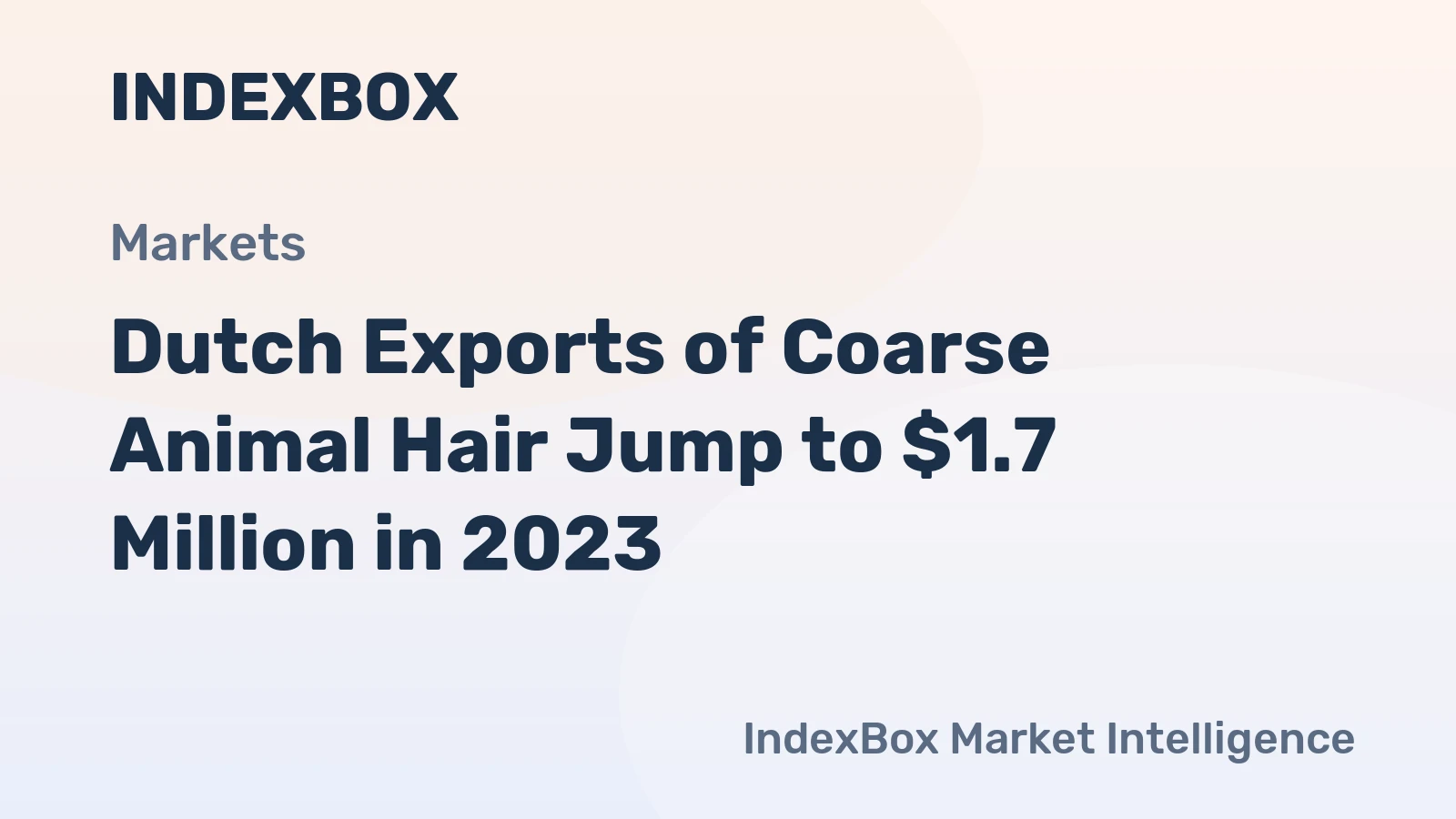 Dutch Exports of Coarse Animal Hair Jump to $1.7 Million in 2023