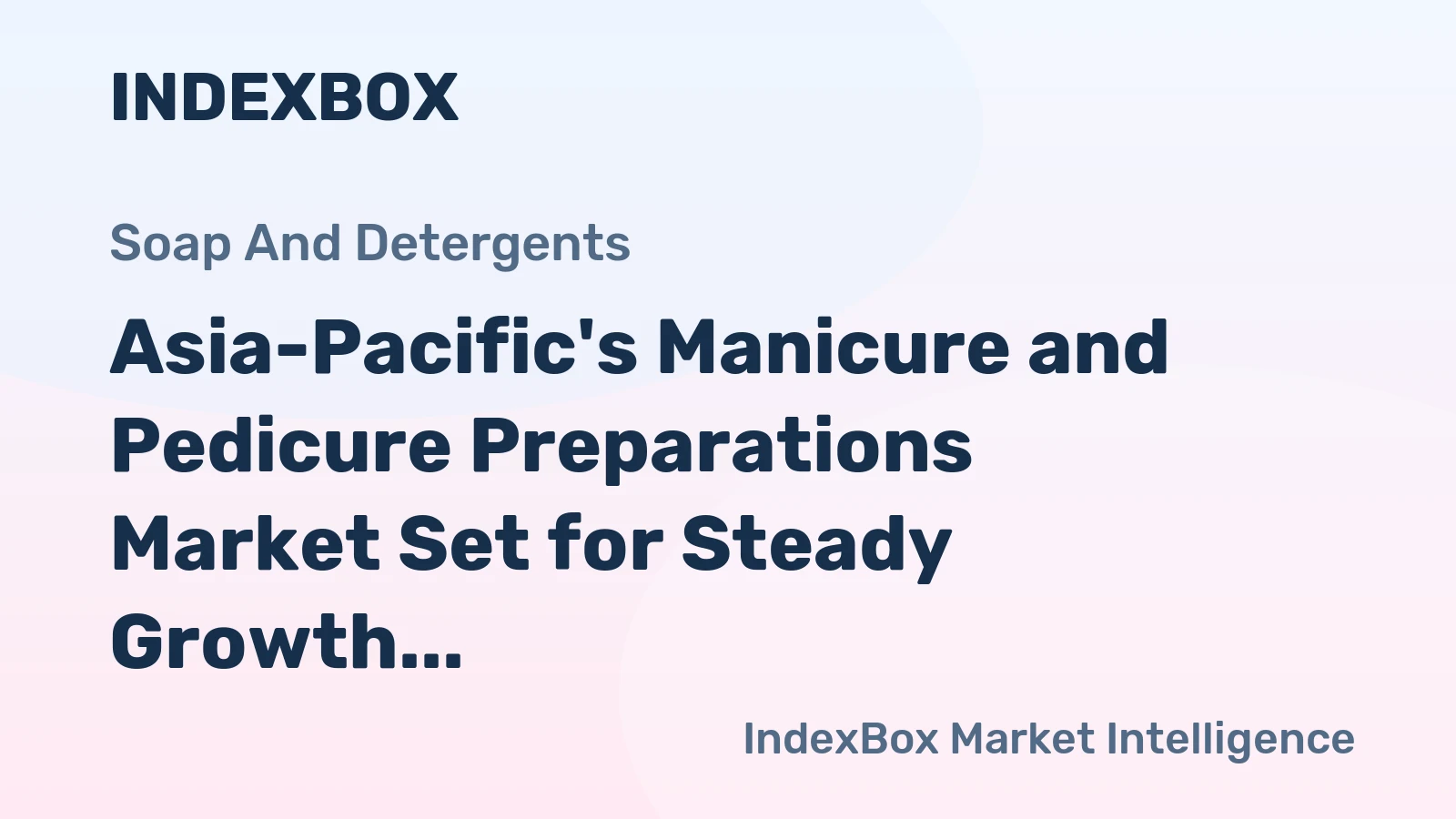 Asia-Pacific's Manicure and Pedicure Preparations Market Set for Steady Growth to Reach $2 Billion by 2035