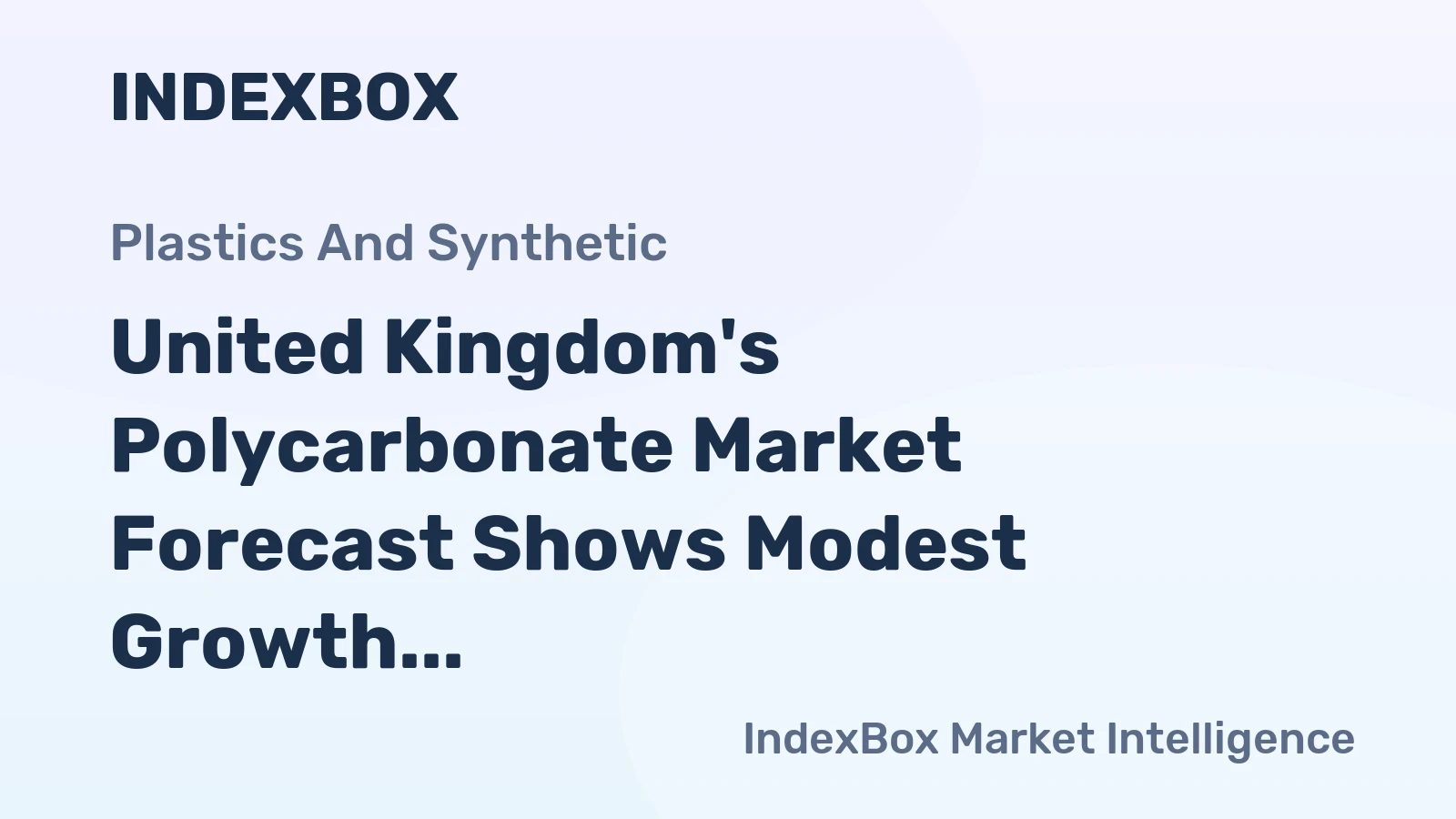 United Kingdom's Polycarbonate Market Forecast Shows Modest Growth With a +0.7% CAGR