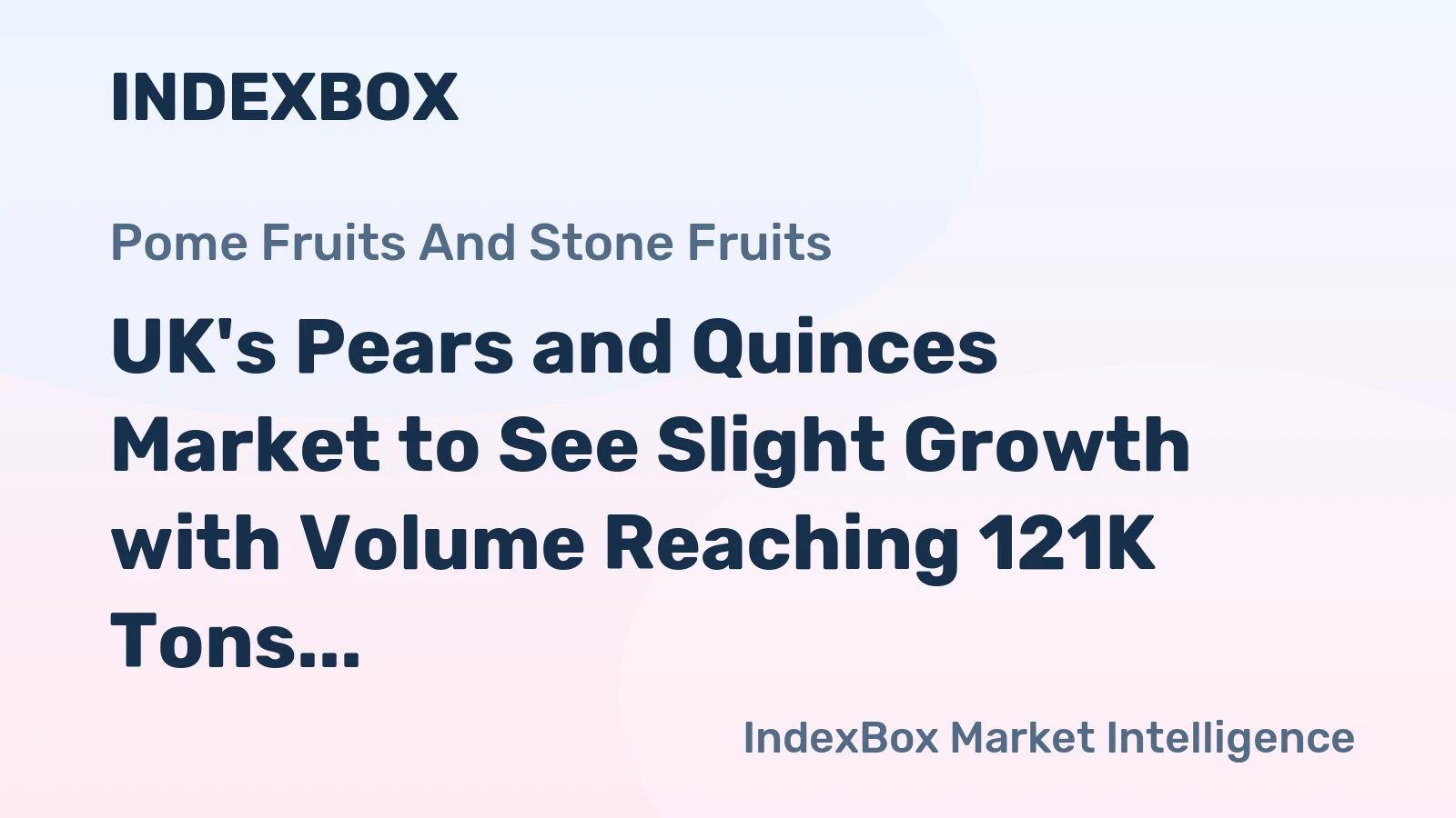 UK's Pears and Quinces Market to See Slight Growth with Volume Reaching 121K Tons and Value Reaching $200M by 2035