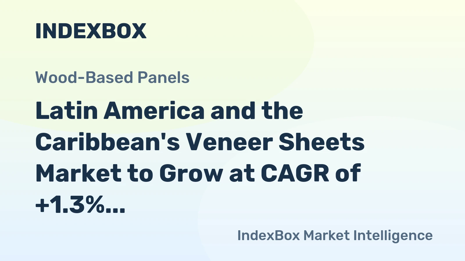 Latin America and the Caribbean's Veneer Sheets Market to Grow at CAGR of +1.3% through 2035