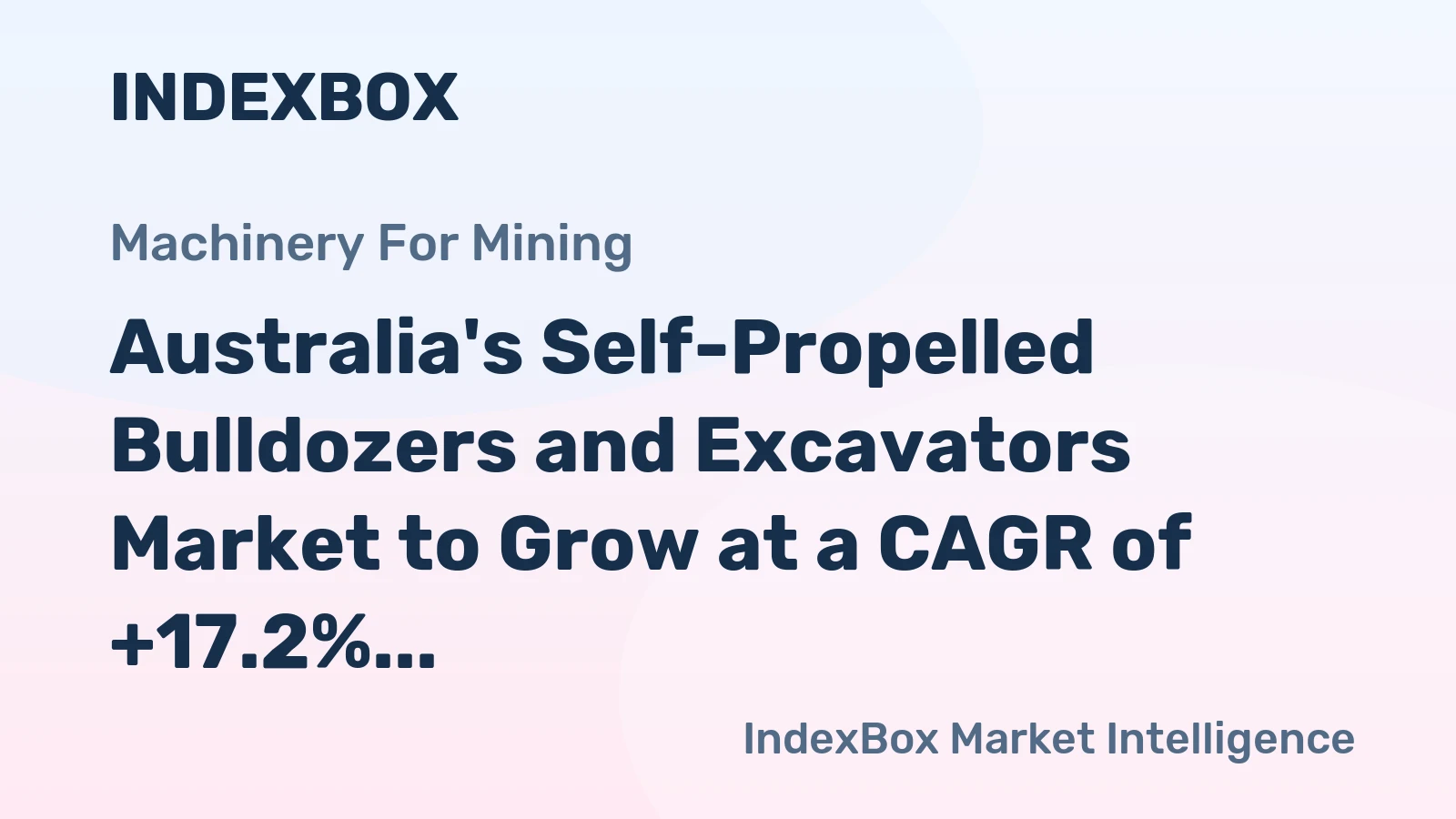 Australia's Self-Propelled Bulldozers and Excavators Market to Grow at a CAGR of +17.2% Through 2035