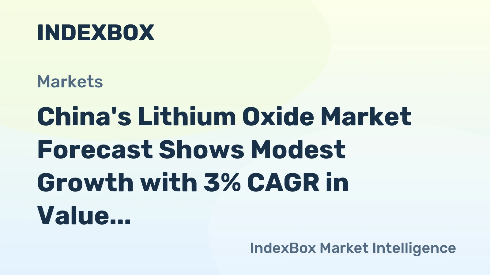 China's Lithium Oxide Market Forecast Shows Modest Growth with 3% CAGR in Value Terms