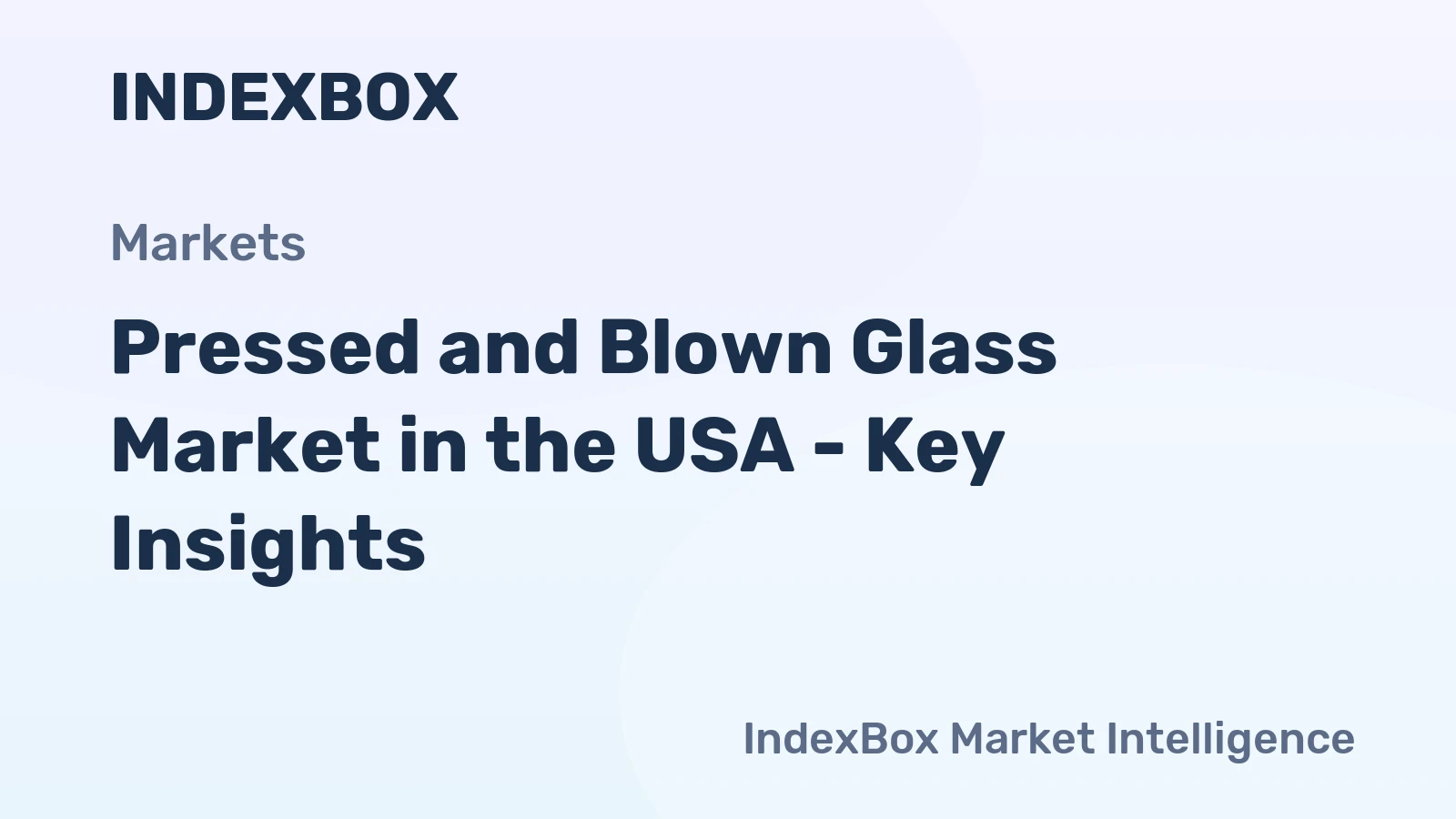 Pressed and Blown Glass Market in the USA - Key Insights
