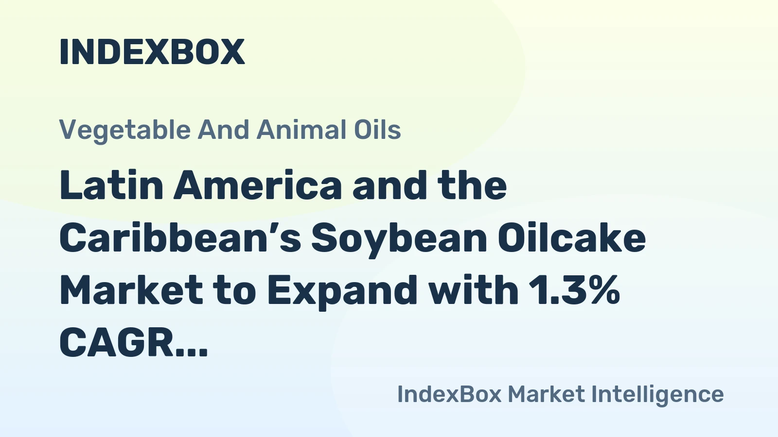 Latin America and the Caribbean’s Soybean Oilcake Market to Expand with 1.3% CAGR Driven by Regional Demand
