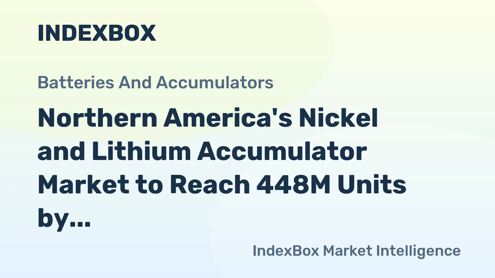 Northern America's Nickel and Lithium Accumulator Market to Reach 448M Units by 2035, Valued at $27.8B