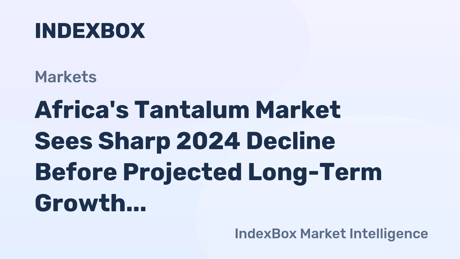 Africa's Tantalum Market Sees Sharp 2024 Decline Before Projected Long-Term Growth to 1.1 Tons