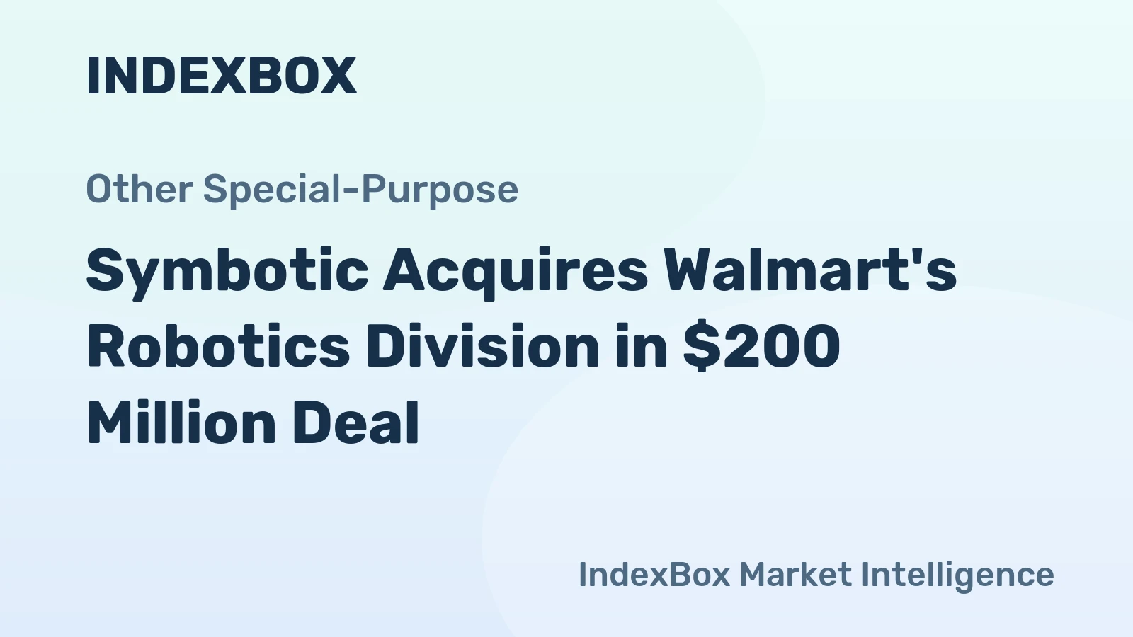 Symbotic Acquires Walmart's Robotics Division in $200 Million Deal