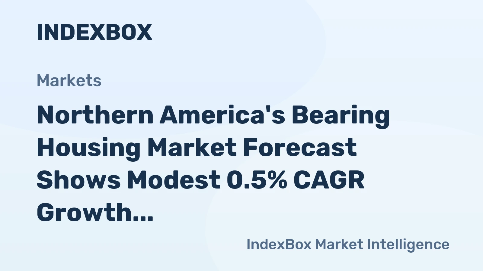 Northern America's Bearing Housing Market Forecast Shows Modest 0.5% CAGR Growth Through 2035