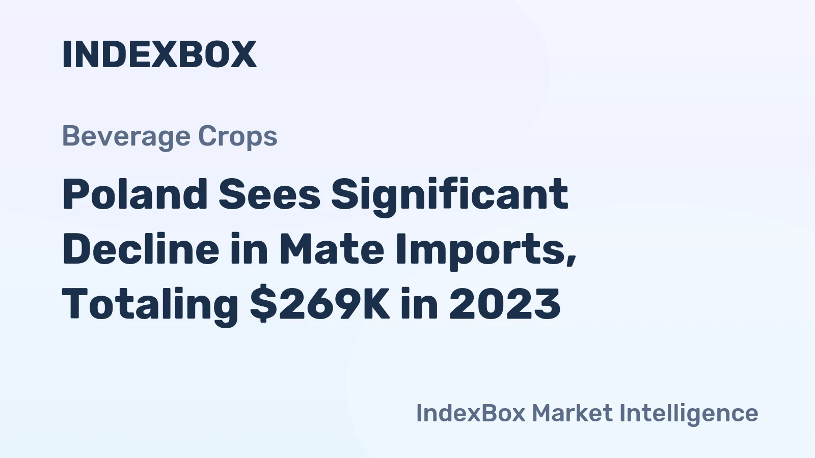 Poland Sees Significant Decline in Mate Imports, Totaling $269K in 2023