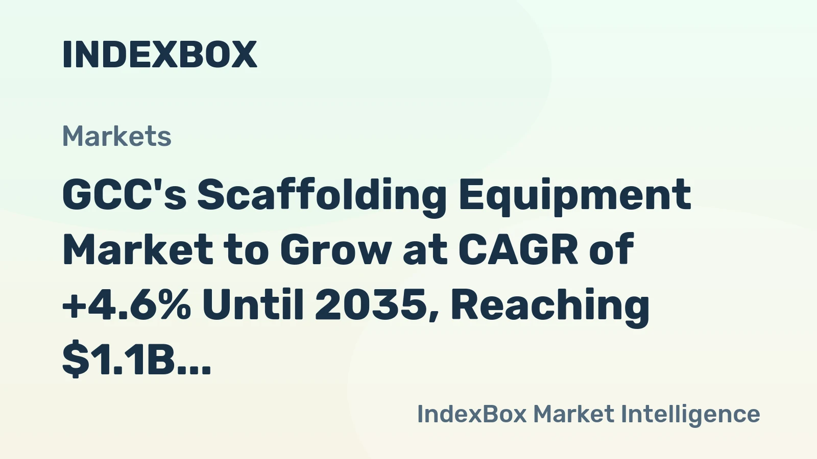 GCC's Scaffolding Equipment Market to Grow at CAGR of +4.6% Until 2035, Reaching $1.1B