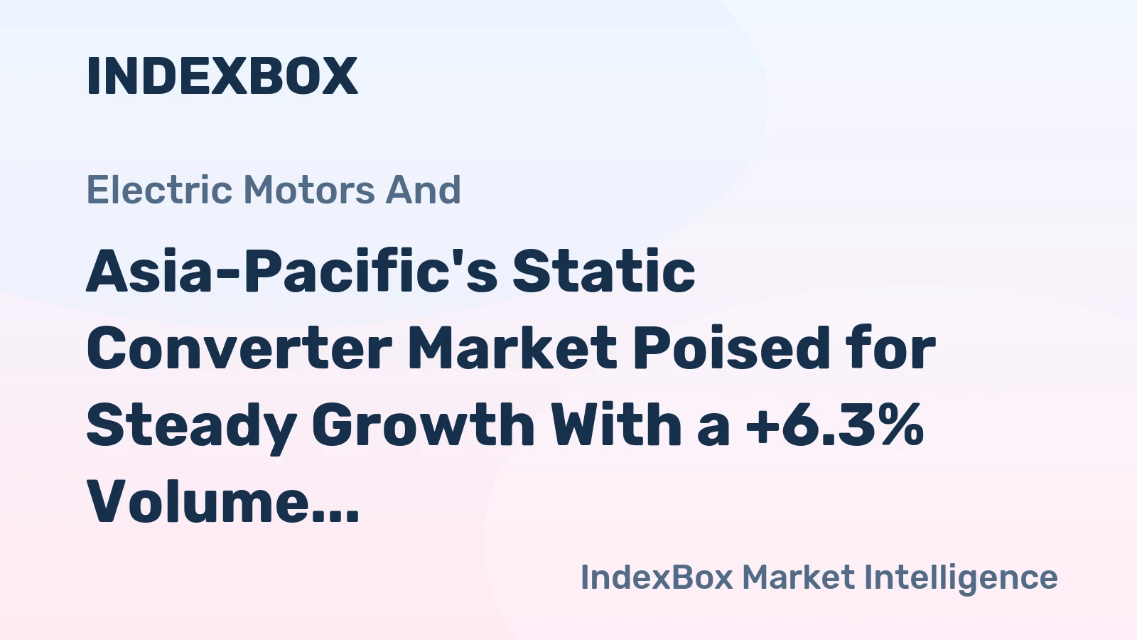 Asia-Pacific's Static Converter Market Poised for Steady Growth With a +6.3% Volume CAGR Through 2035