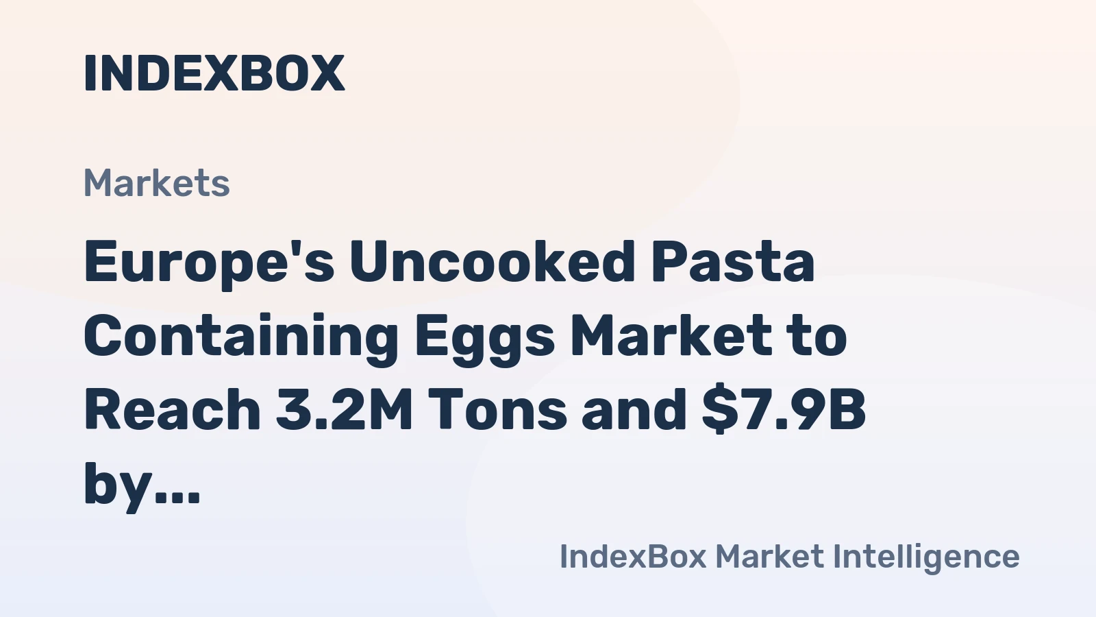 Europe's Uncooked Pasta Containing Eggs Market to Reach 3.2M Tons and $7.9B by 2035