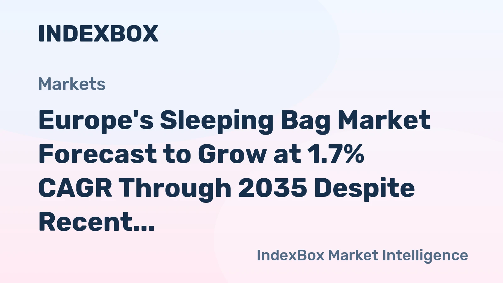 Europe's Sleeping Bag Market Forecast to Grow at 1.7% CAGR Through 2035 Despite Recent Contraction