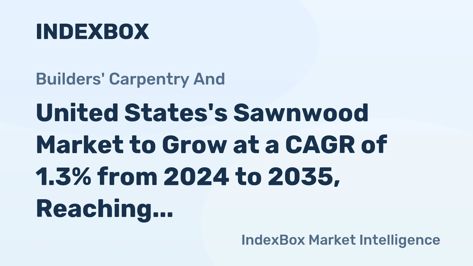 United States's Sawnwood Market to Grow at a CAGR of 1.3% from 2024 to 2035, Reaching 96M Cubic Meters