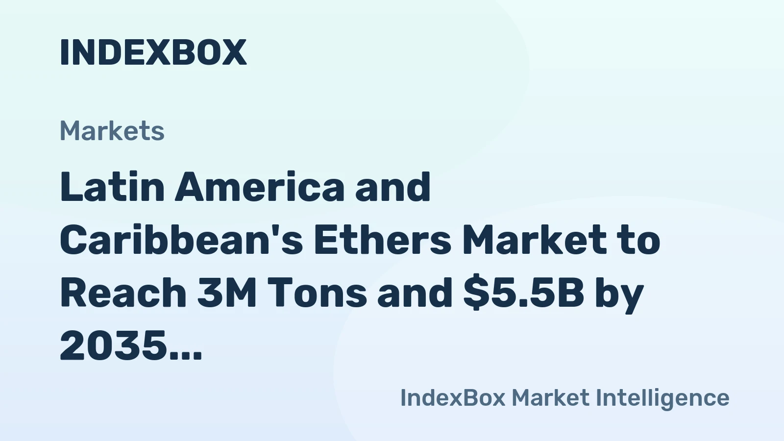 Latin America and Caribbean's Ethers Market to Reach 3M Tons and $5.5B by 2035