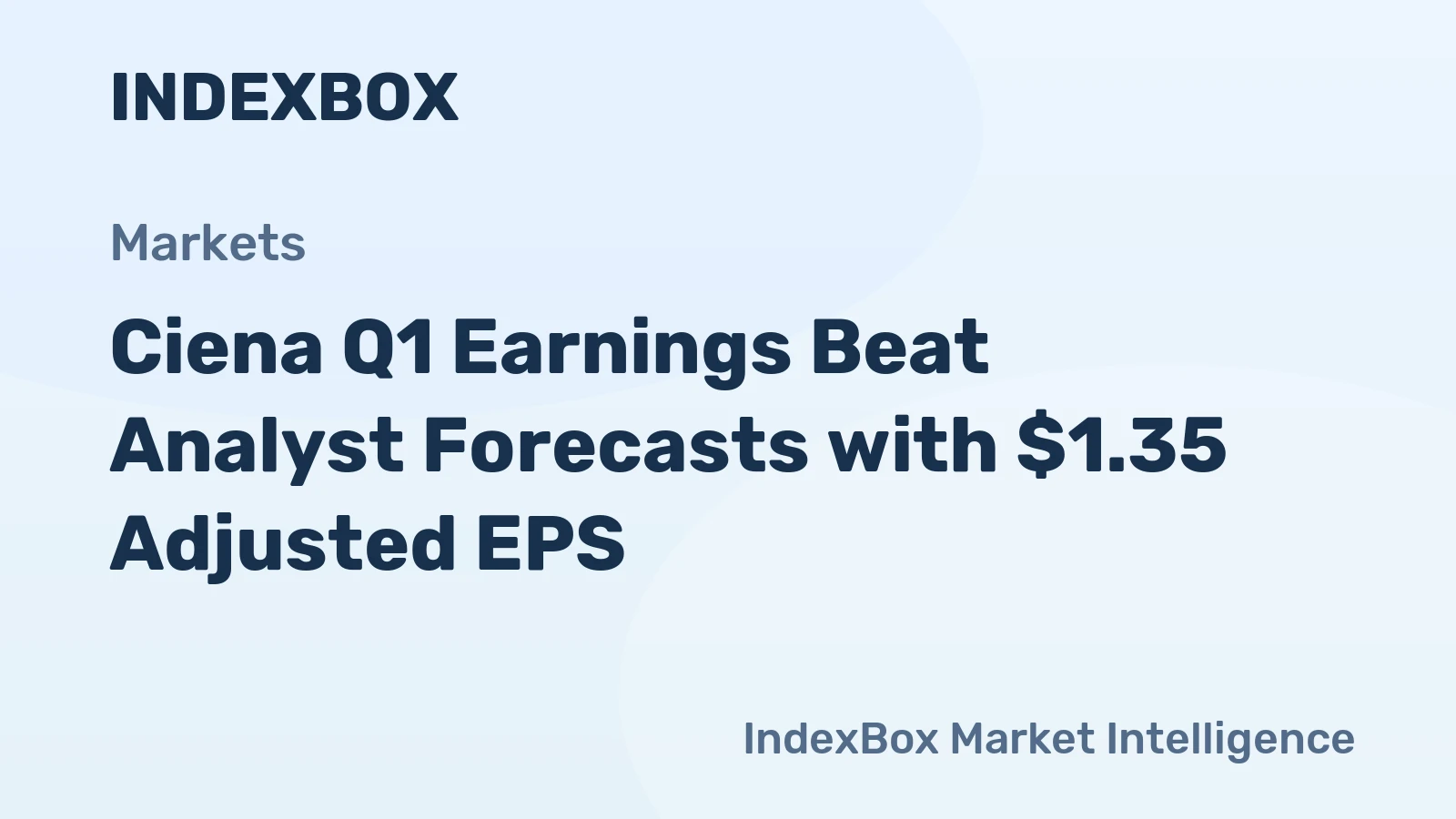 Ciena Q1 Earnings Beat Analyst Forecasts with $1.35 Adjusted EPS