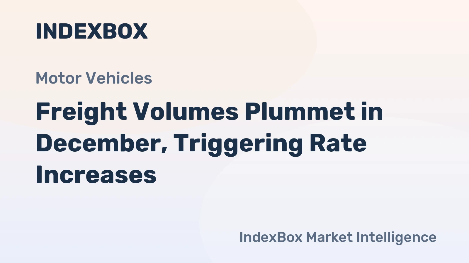 Freight Volumes Plummet in December, Triggering Rate Increases