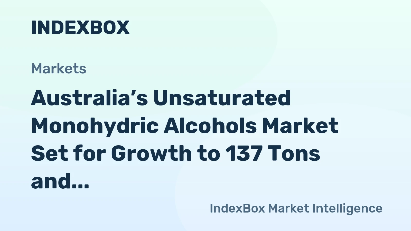 Australia’s Unsaturated Monohydric Alcohols Market Set for Growth to 137 Tons and $2.4M