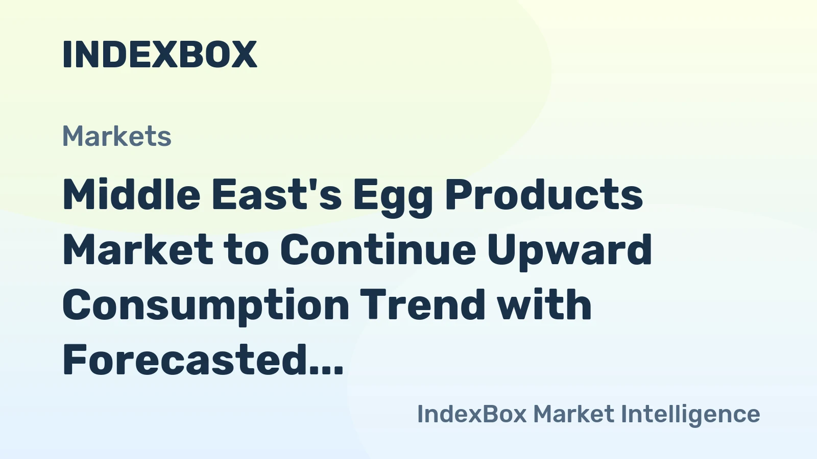 Middle East's Egg Products Market to Continue Upward Consumption Trend with Forecasted CAGR of +1.8%
