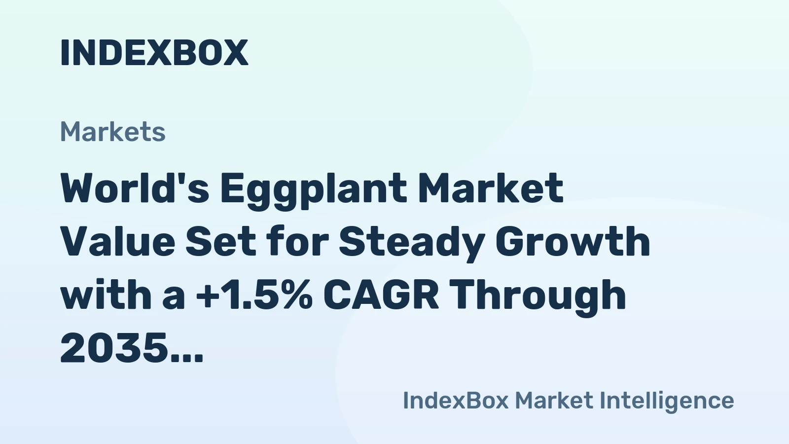 World's Eggplant Market Value Set for Steady Growth with a +1.5% CAGR Through 2035