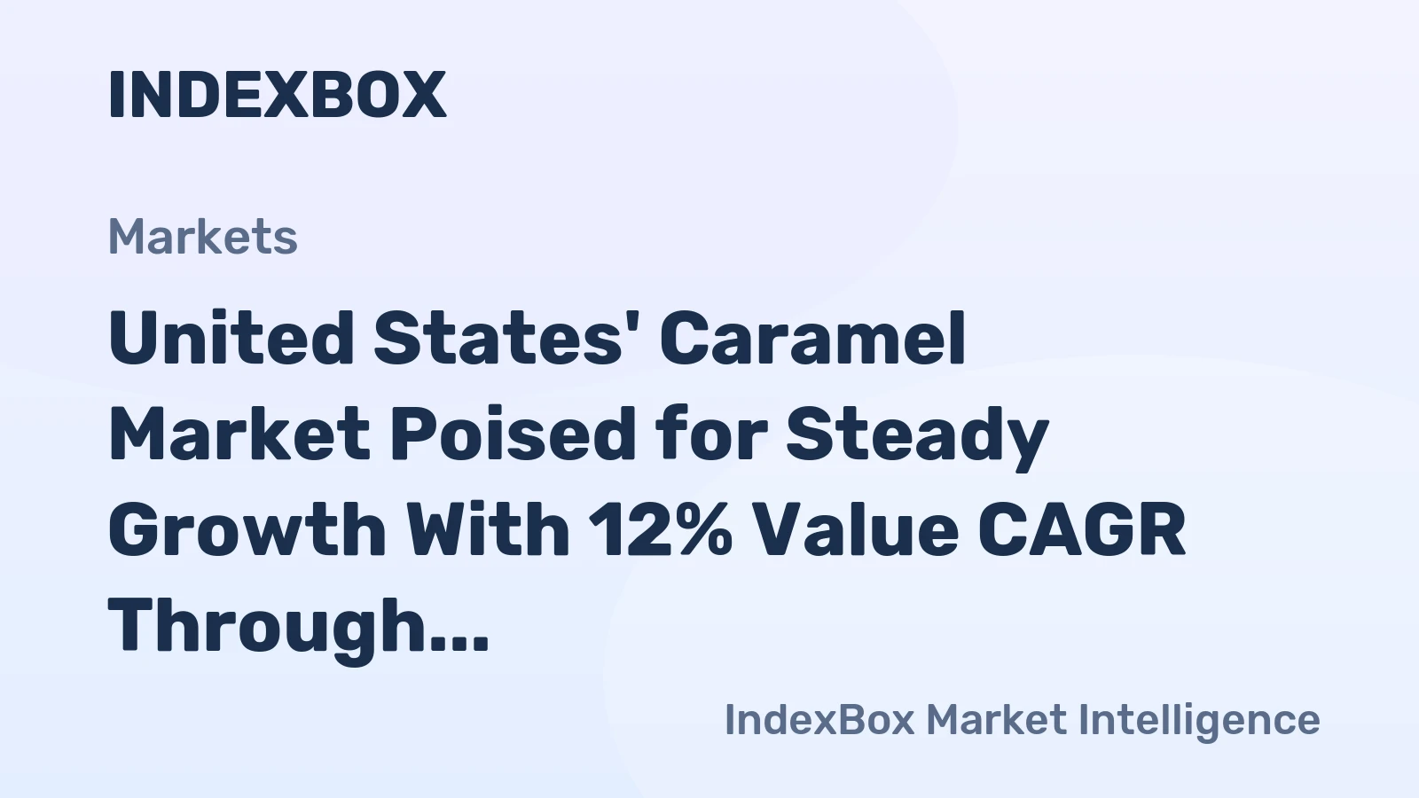 United States' Caramel Market Poised for Steady Growth With 12% Value CAGR Through 2035