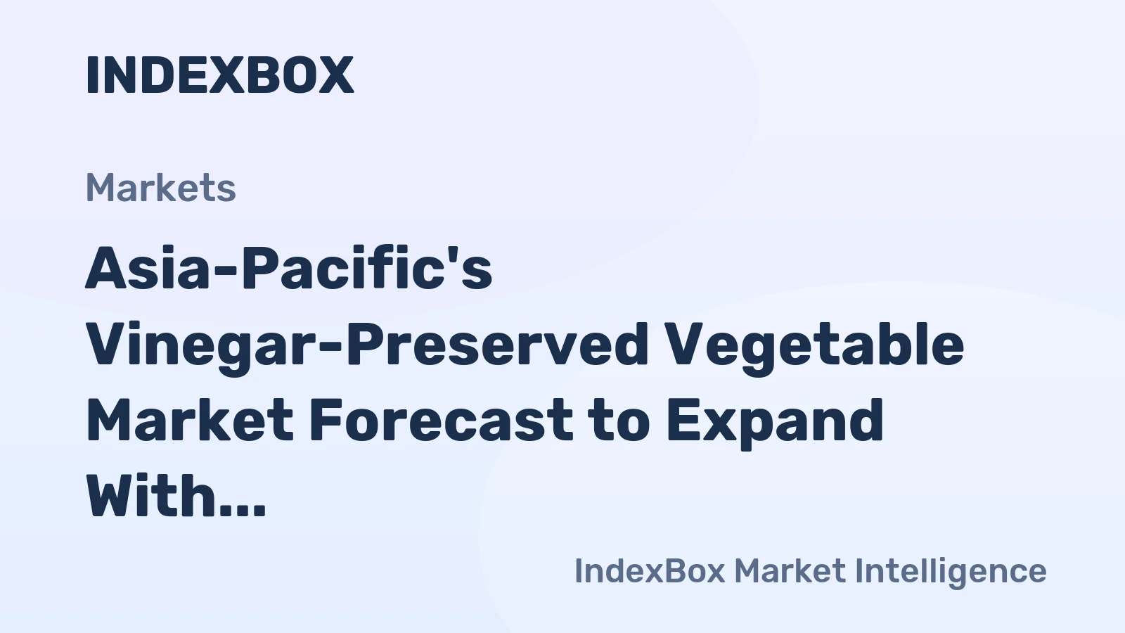 Asia-Pacific's Vinegar-Preserved Vegetable Market Forecast to Expand With 22% CAGR Through 2035