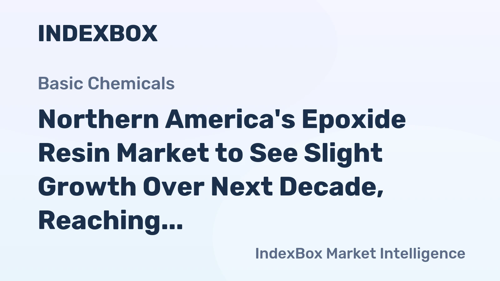 Northern America's Epoxide Resin Market to See Slight Growth Over Next Decade, Reaching 422K tons and $3.2B Value by 2035