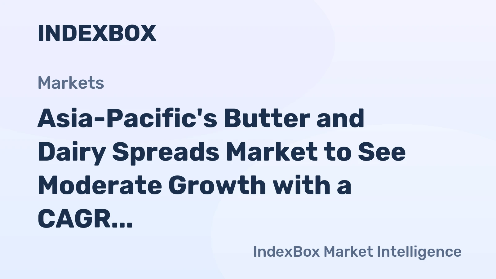 Asia-Pacific's Butter and Dairy Spreads Market to See Moderate Growth with a CAGR of +1.3% by 2035